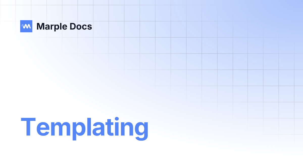 Templating | Marple Docs