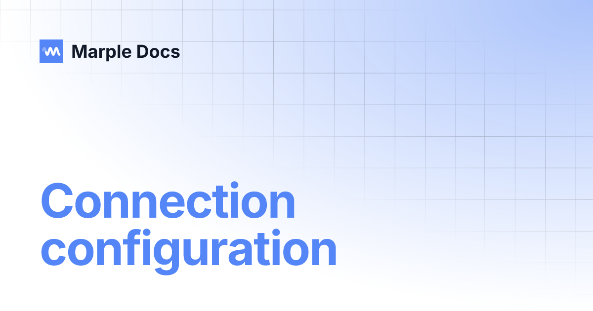 Connection Configuration Marple Docs