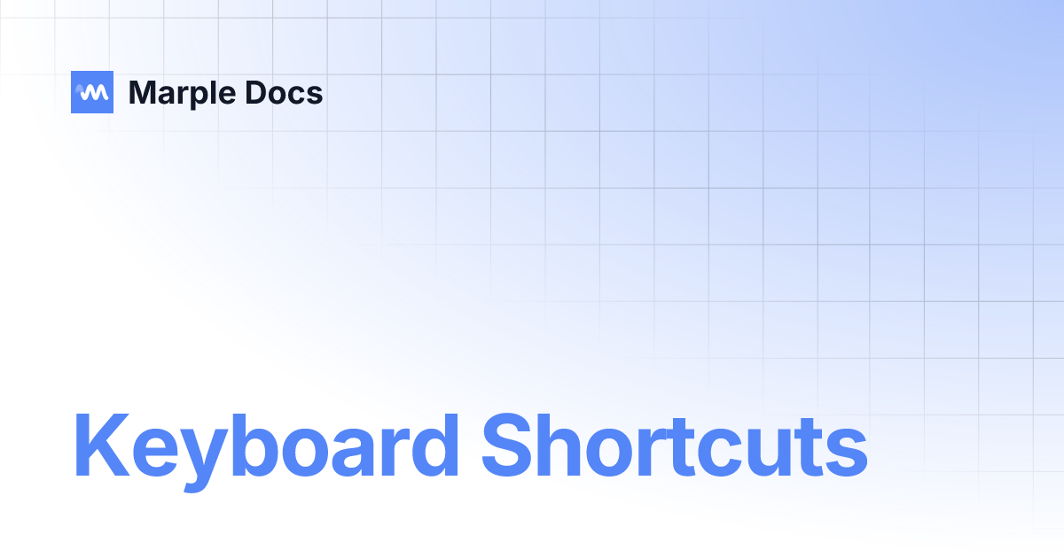 Keyboard Shortcuts | Marple Docs