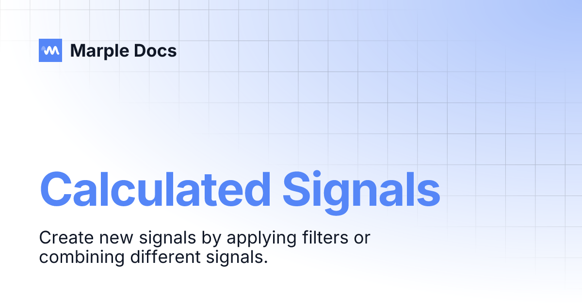 Calculated Signals | Marple Docs