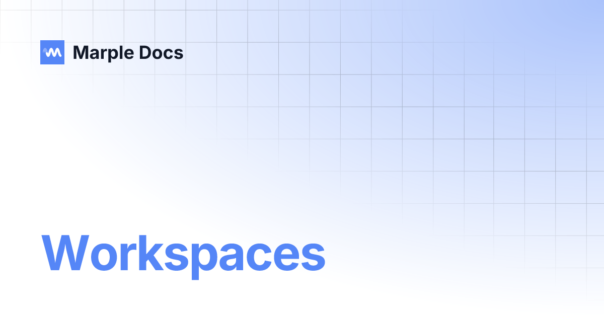Workspaces | Marple Docs