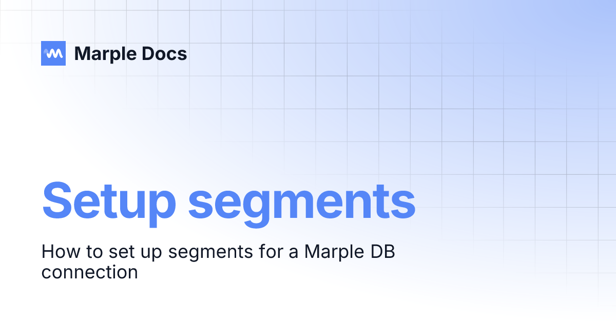 Setup Segments Marple Docs